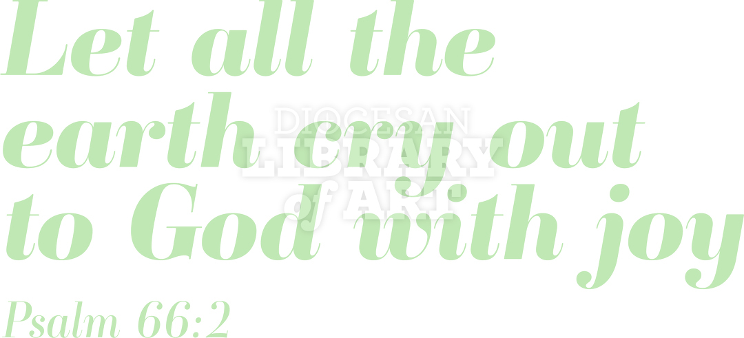 Diocesan Library of Art - Let All The Earth Cry Out To God With Joy